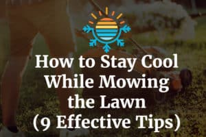 Cool Down While Mowing Grass