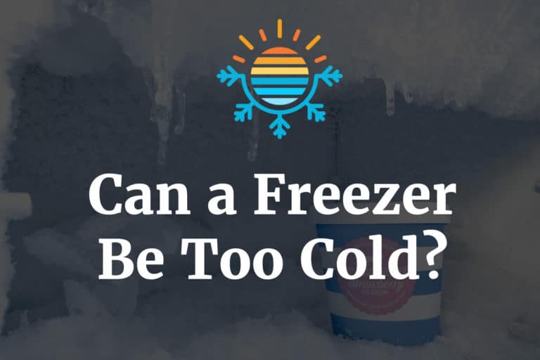 Is an Overly Cold Freezer A Problem?