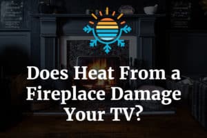 Does Heat From a Fireplace Damage Your TV?