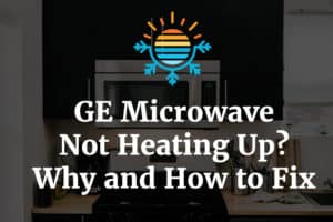 Troubleshooting Guide: Fixing GE Microwave Not Heating