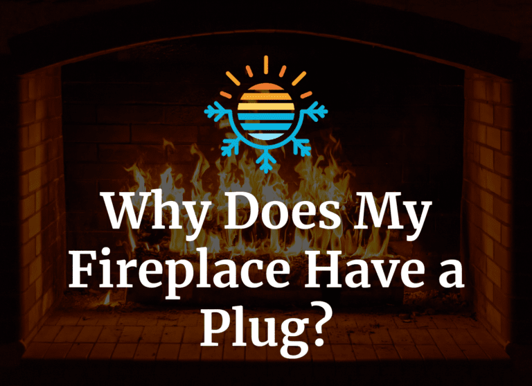 Why Fireplaces Have Plugs: Answers You Need to Know