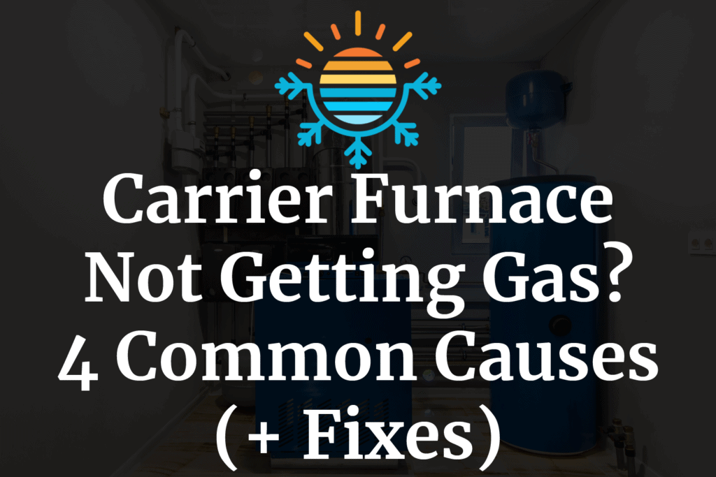 Carrier Furnace Not Turning On? 4 Common Causes (+ Fixes) – Temperature Master