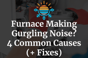 Furnace Making Siren Noise? 4 Common Causes (+ Fixes) – Temperature Master