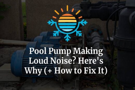 Pool Pump Making Loud Noise? Here’s Why (+ How to Fix It) – Temperature ...