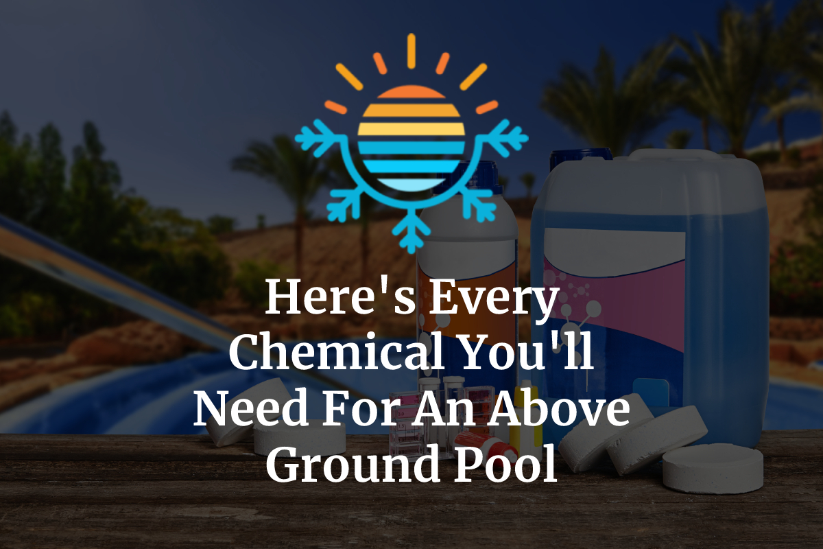 Here’s Every Chemical You’ll Need For An Above Ground Pool ...