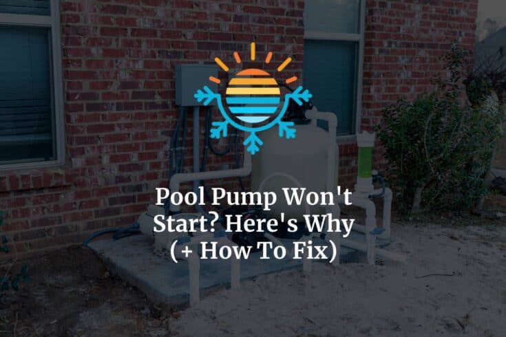 Pool Pump Won’t Start? Here’s Why (+ How To Fix) – Temperature Master