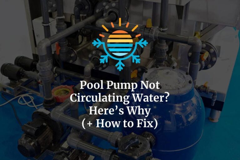 Pool Pump Not Circulating Water? Here's Why (+ How to Fix)