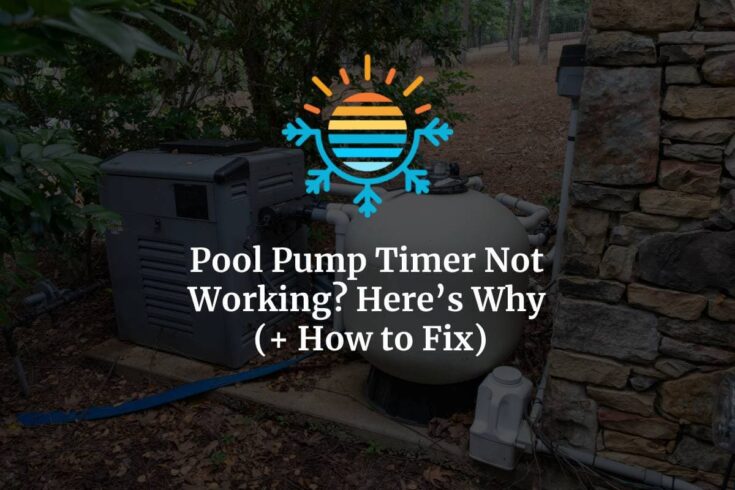 Pool Pump Timer Not Working? Here's Why (+ How to Fix)