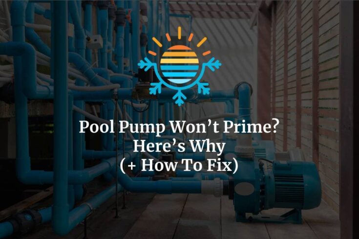 Pool Pump Won't Prime? Here's Why (+ How To Fix)