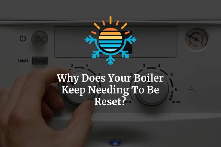 Frequent Boiler Resets and How to Solve Them