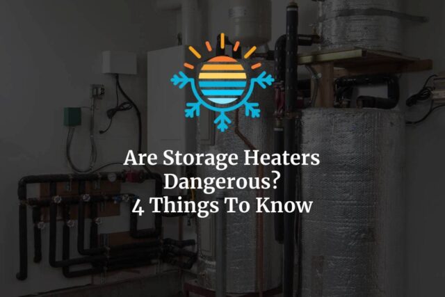 Stay Safe: Vital Facts About the Risks of Storage Heaters