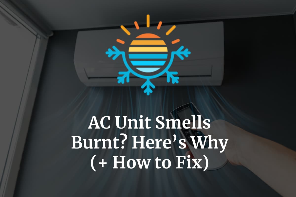AC Unit Smells Burnt? Here’s Why (+ How to Fix) – Temperature Master