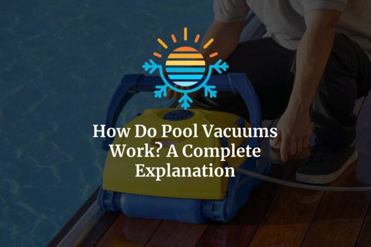 Understanding the Mechanism of Pool Vacuums