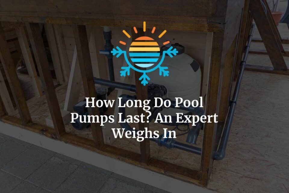 Extended Lifespan of Pool Pumps: Insights from a Pro