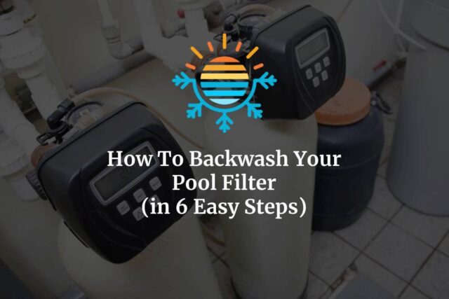 Effortlessly Clean Your Pool Filter with These 6 Steps