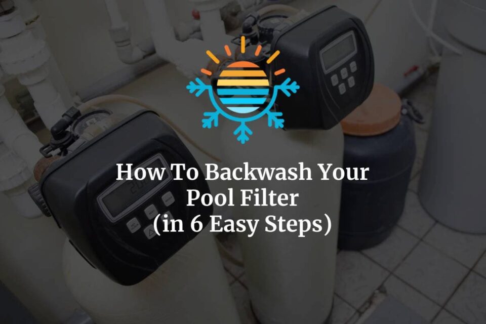 Effortlessly Clean Your Pool Filter with These 6 Steps