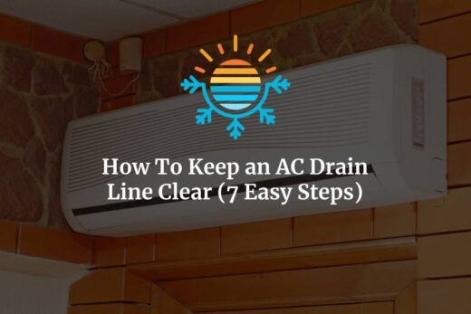 7 Simple Ways: How to Keep an AC Drain Line Clear.