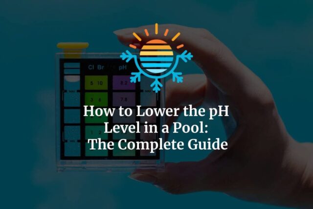 Expert Tips for Reducing pH Levels in Your Pool