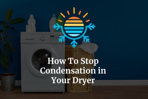 How To Stop Condensation in Your Dryer (10 Effective Tips ...