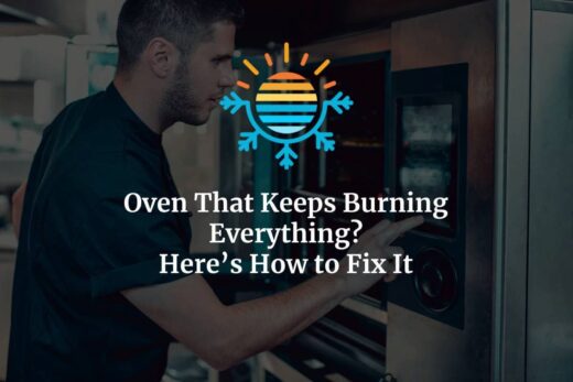 Oven That Keeps Burning Everything? Here's How to Fix It