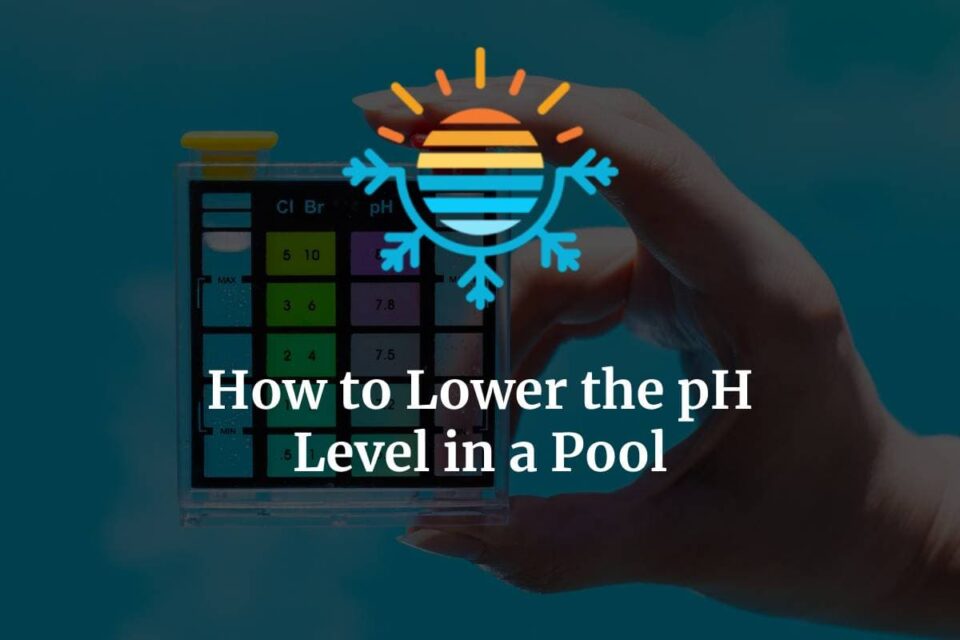 How to Lower the pH Level in a Pool: The Complete Guide – Temperature ...