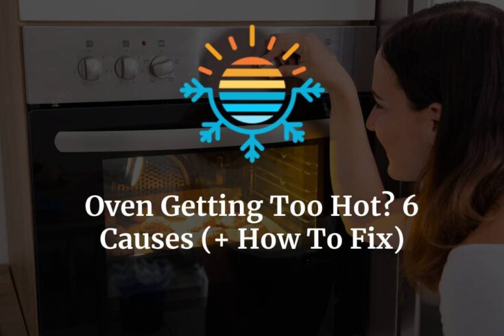 Oven Getting Too Hot? Here’s Why (+ How To Fix) – Temperature Master