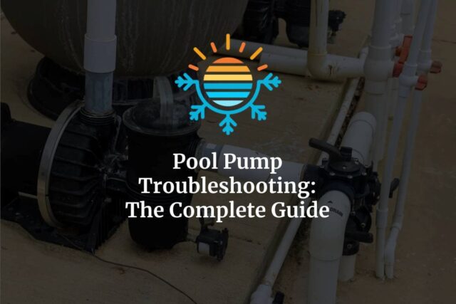 Mastering Pool Pump Troubleshooting: A Complete Guide