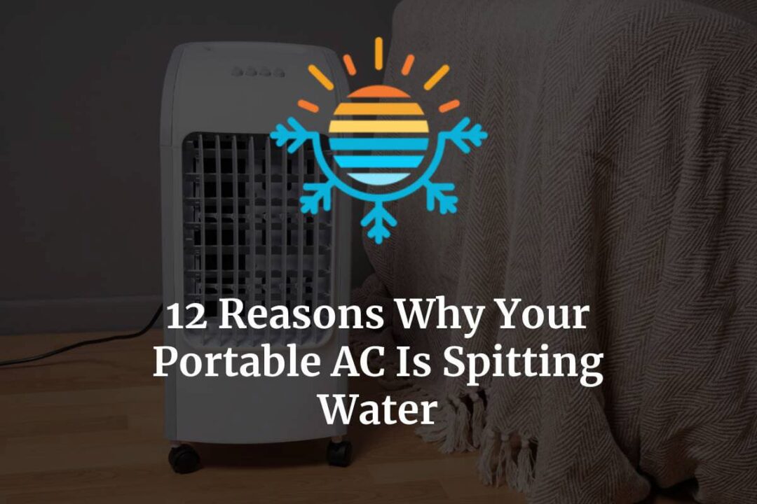 Portable AC Keeps Spitting Water? Here’s Why (+ How to Fix ...