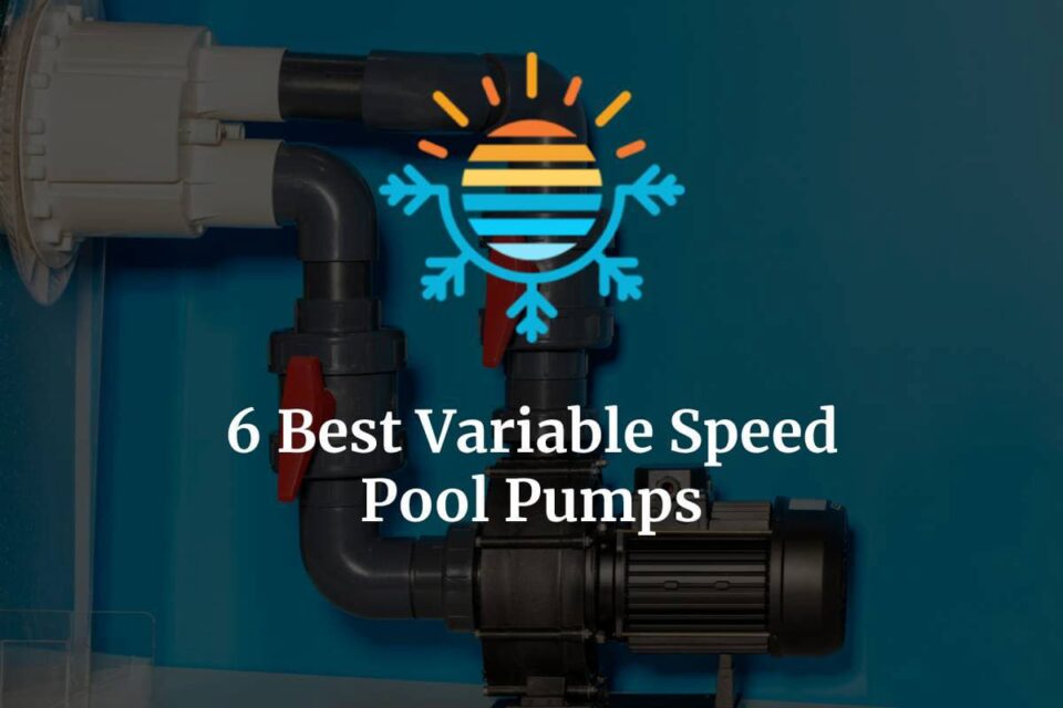 6 Best Variable Speed Pool Pumps (2022 Reviews) – Temperature Master