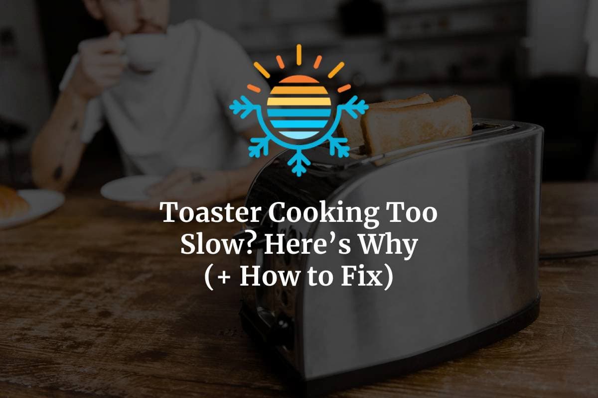Toaster Cooking Too Slow? Here's Why (+ How to Fix)