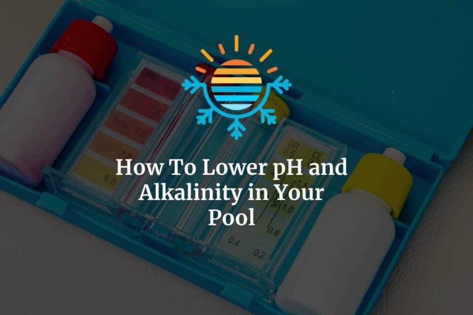 DIY Guide: Lower pH and Alkalinity in Your Pool