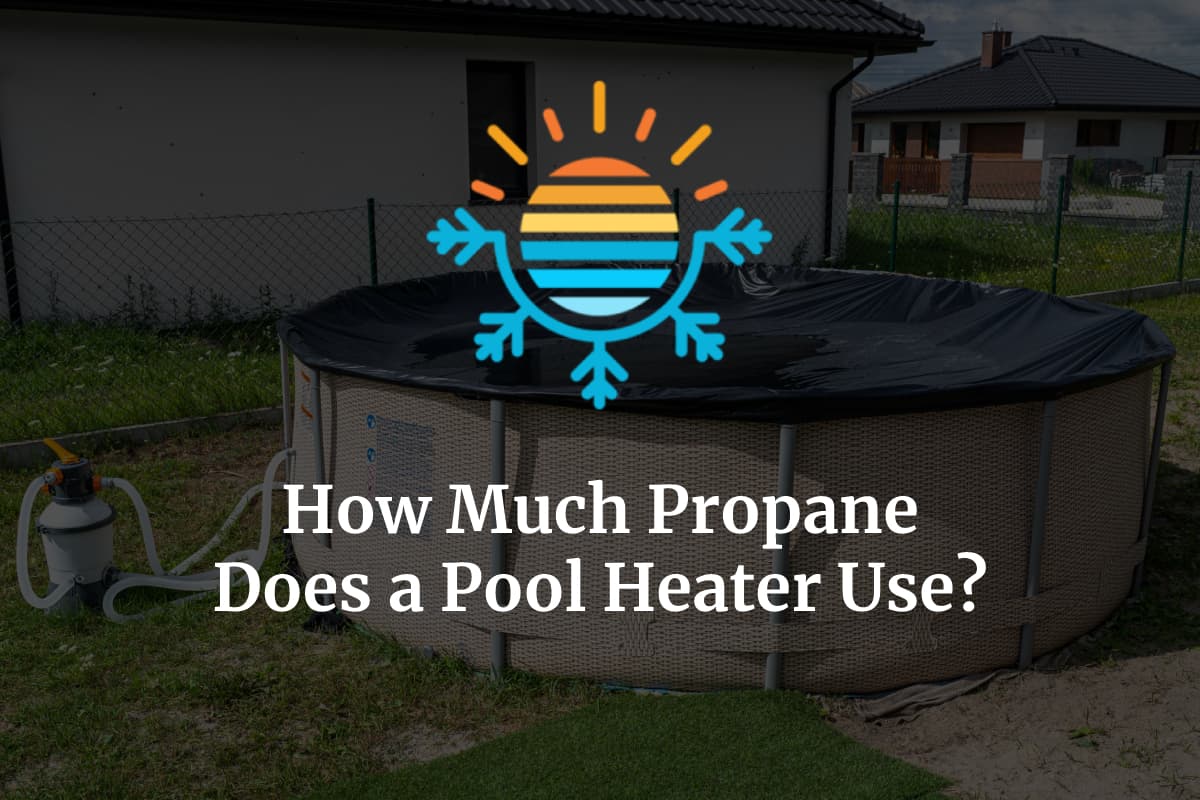 How Much Propane Does a Pool Heater Use? – Temperature Master