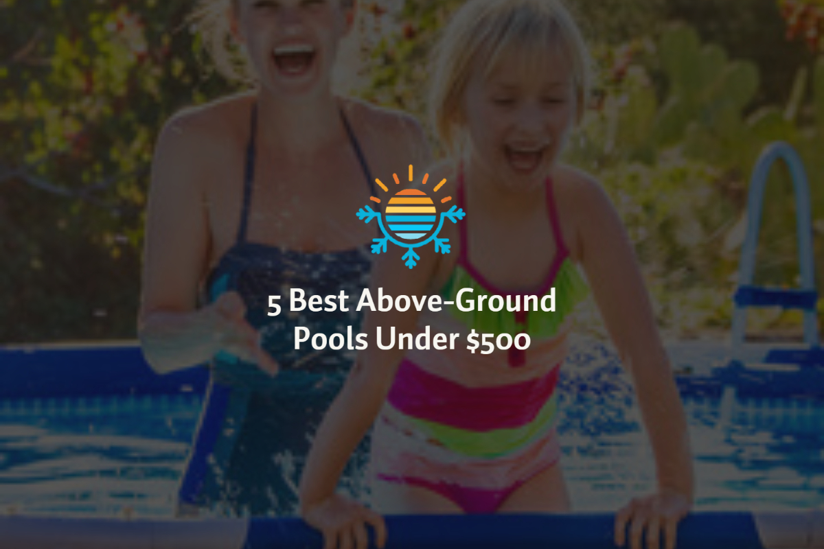 5 Best Above-Ground Pools Under $500 | Temperature Master