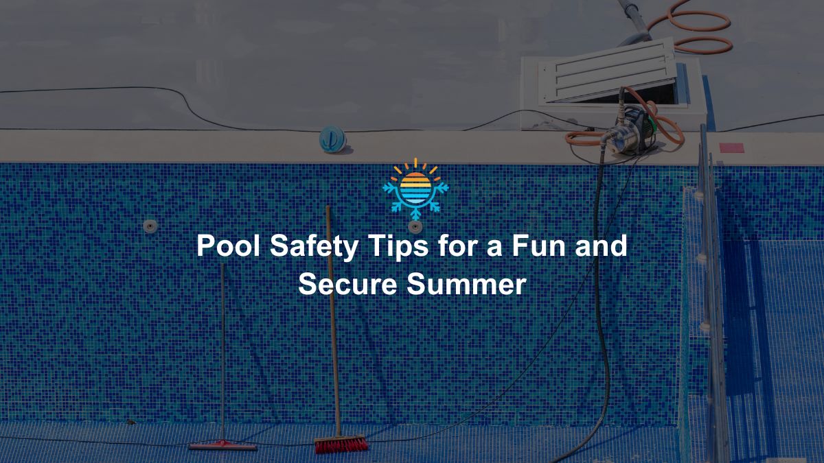 8 Pool Safety Tips for a Fun and Secure Summer